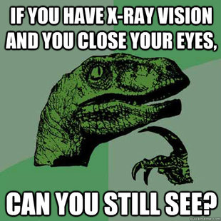 x-ray vision - Meme by lrobson38 :) Memedroid