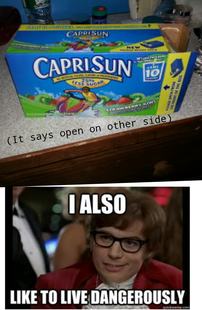 I Also Like To Live Dangerously Meme