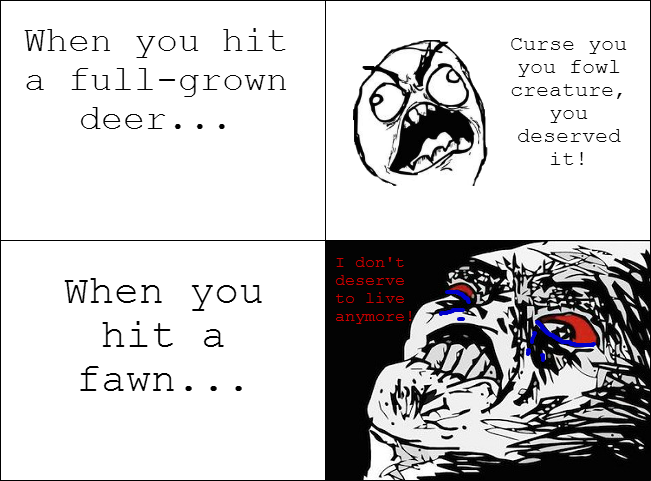 I hit a fawn the other day. - Meme by Hiltunen :) Memedroid