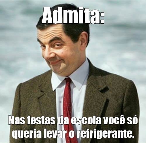 Admita kkkk - Meme by Macedo :) Memedroid
