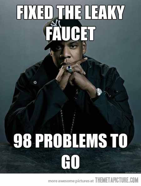 99 problems - Meme by rainbowzzz17 :) Memedroid