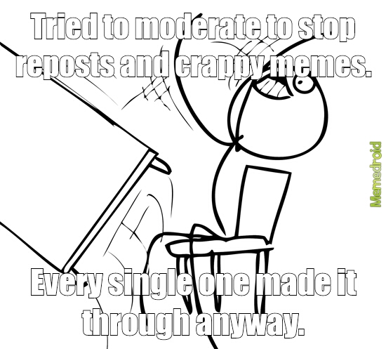 Moderating rage - Meme by BigRed2point0 :) Memedroid