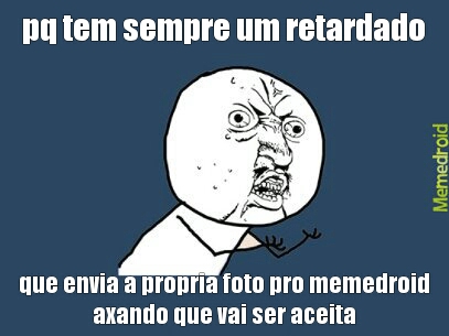 retardado - Meme by kronuous :) Memedroid