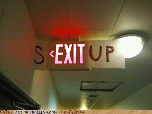 exit - Meme by PriestOfSyrinx :) Memedroid
