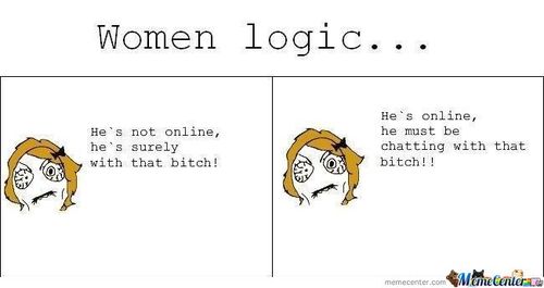 women logic - Meme by MarisaVonVanity :) Memedroid