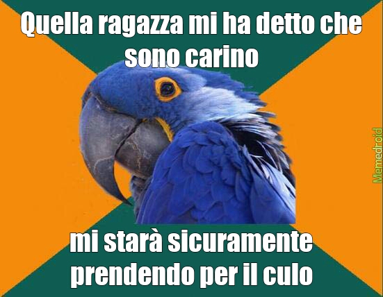 Sono un paranoico :) - Meme subido por Alby97 :) Memedroid